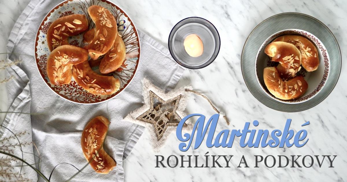Martinské rohlíky, podkovy a rohy - Kuchařka pro dceru